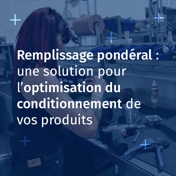 Remplissage pondéral : solution pour optimiser votre conditionnement