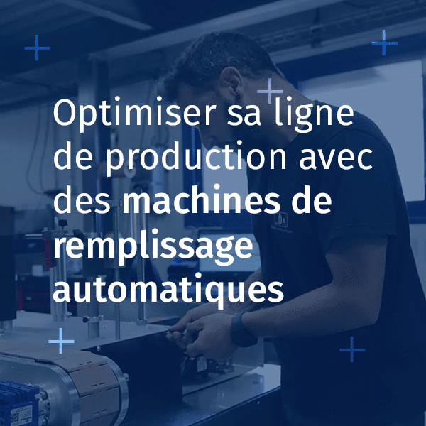 Optimiser sa production avec des machines de remplissage automatiques