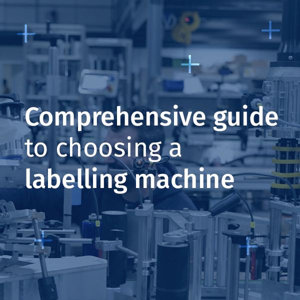 Guide to choosing your labelling machine