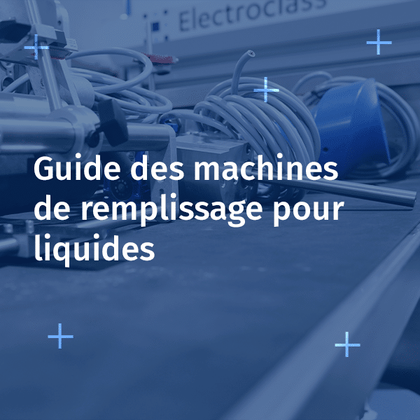 Comment choisir une machine de remplissage pour votre entreprise