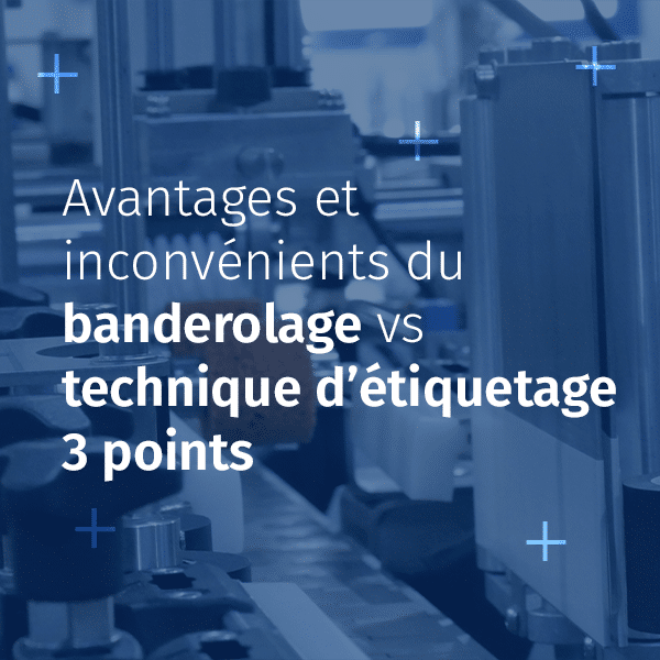 Le banderolage vs technique d’étiquetage 3 points