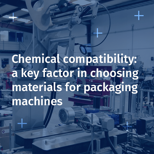 Chemical compatibility influences the choice of machine materials.