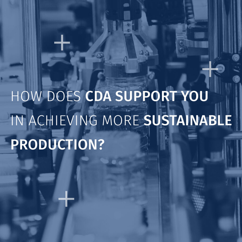 How CDA Supports More Sustainable Production - CDA